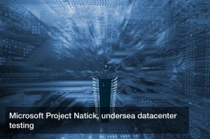Microsoft Project Natick, undersea datacenter testing - Absolute SEO